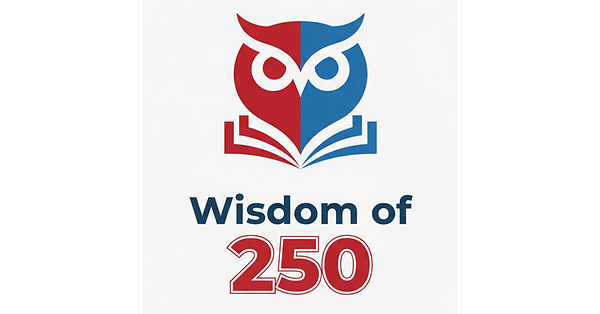 Wisdom of 250 Launches New Website Wisdomof250.com to Celebrate America ...
