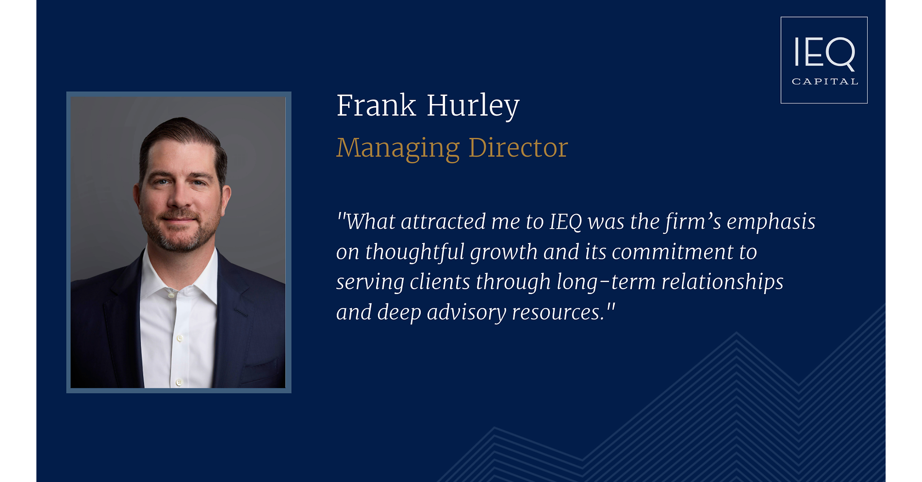 IEQ Capital Welcomes Frank Hurley as Managing Director in New York