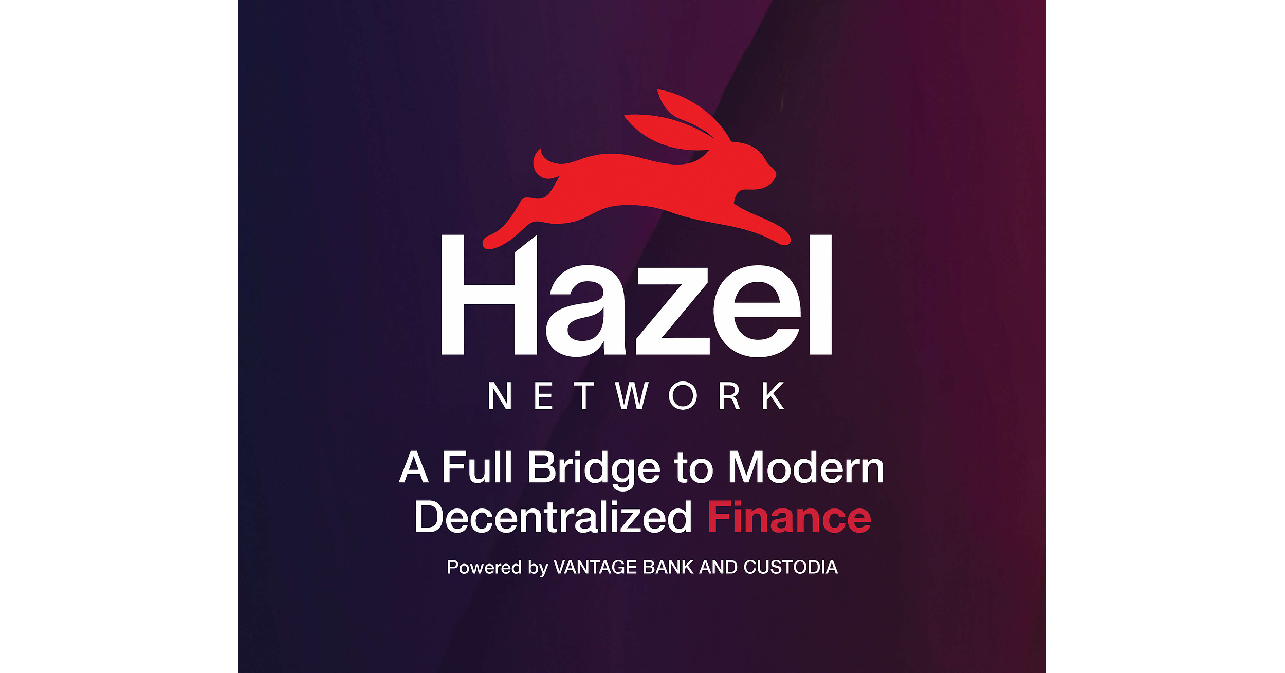 Vantage Bank and Custodia Release White Paper Unveiling "Hazel Network"